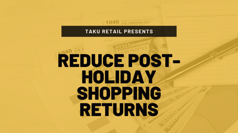 How To Reduce Post-Holiday Shopping Returns